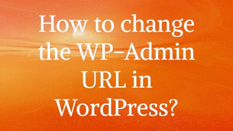 How to change the WP-Admin URL in WordPress? (2024) - TopWPBlog